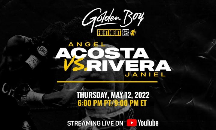 Angel Acosta vs Janiel Rivera Free Fight Live Stream Golden Boy Fight Night